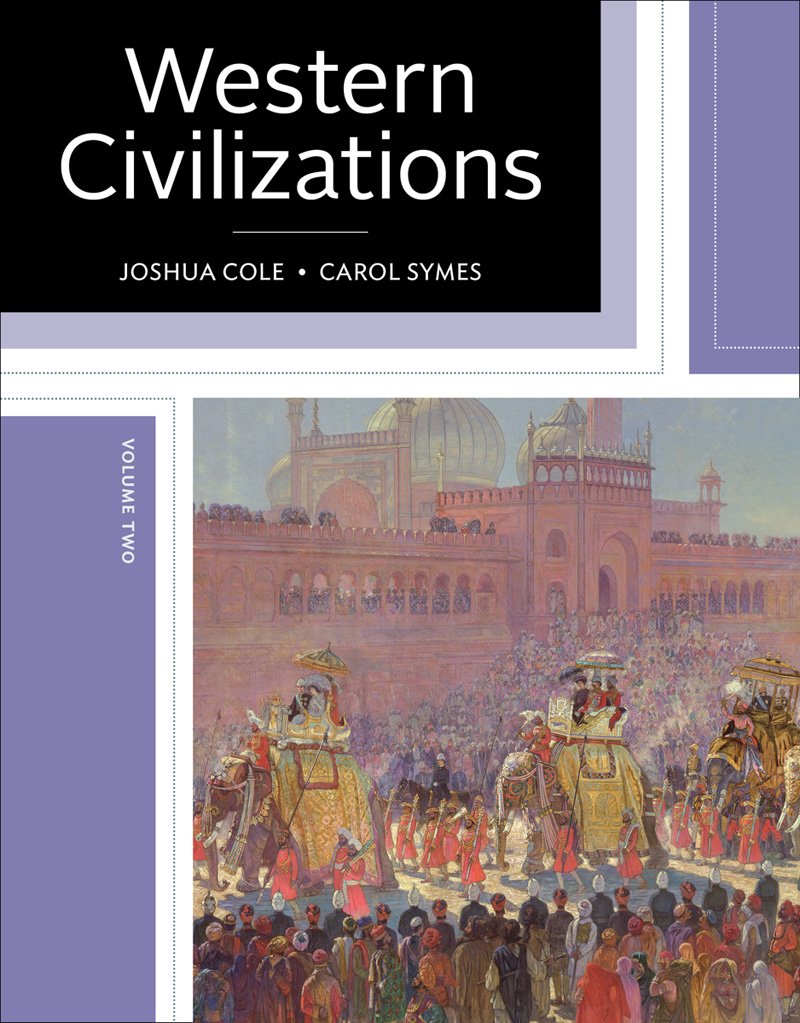Western Civilizations: Their History & Their Culture: 2 : Cole, Joshua ...
