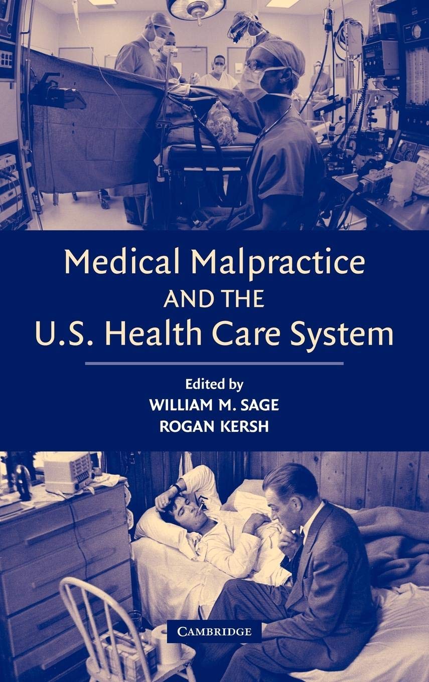 Medical Malpractice and the U.S. Health Care System: 9780521849326 ...
