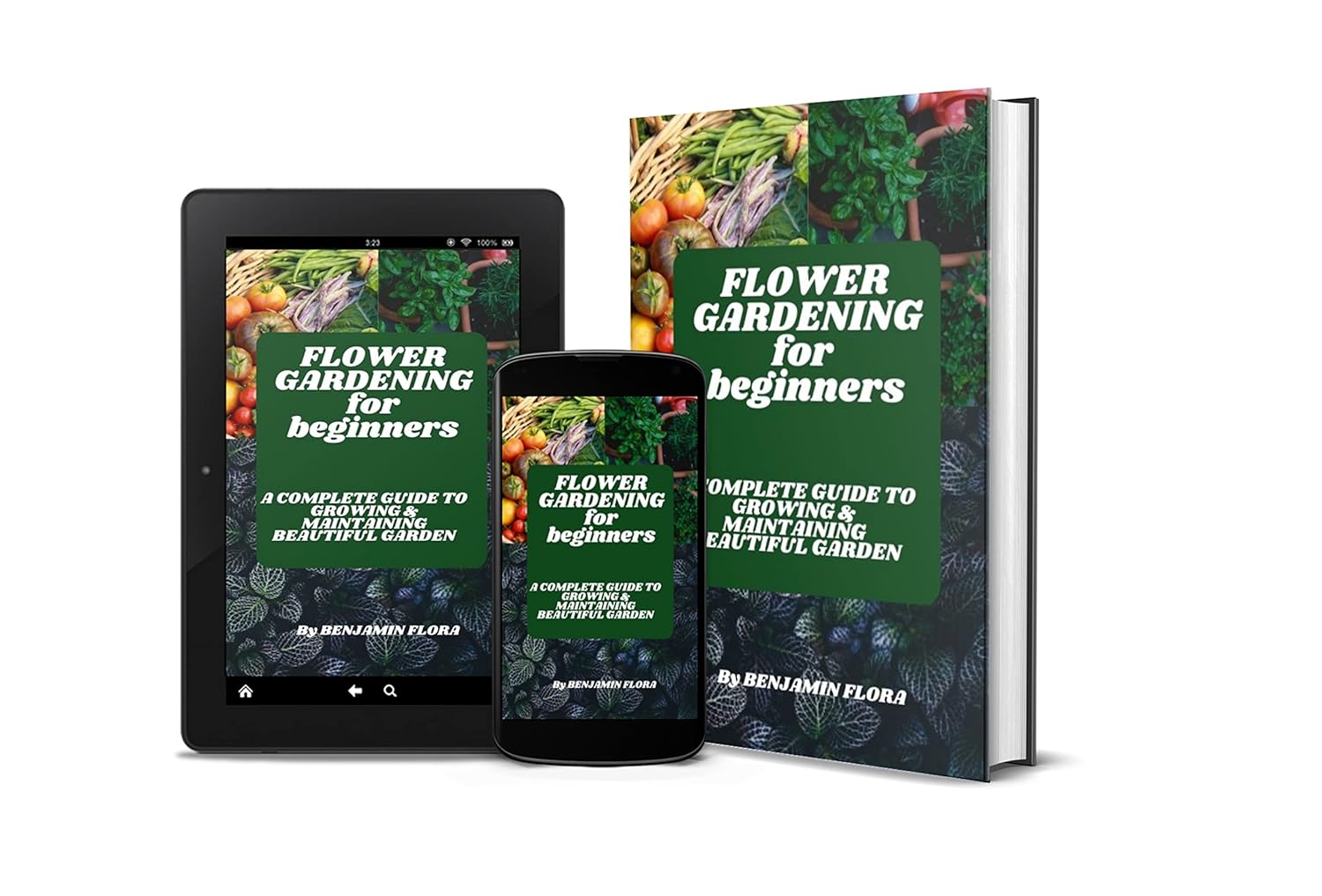 GARDENING FOR BEGINNERS: A COMPLETE GUIDE TO GROWING & MAINTANING ...