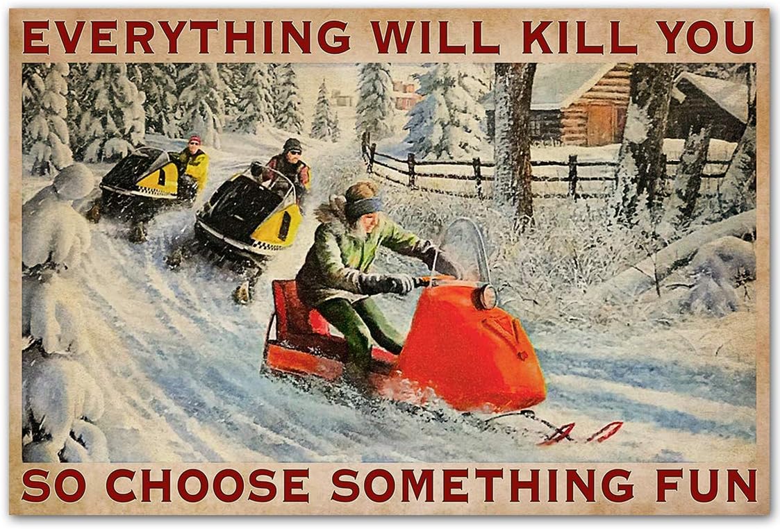 Amazon.com: Snowmobile Race Poster Metal Tin Sign, Everything Will Kill ...