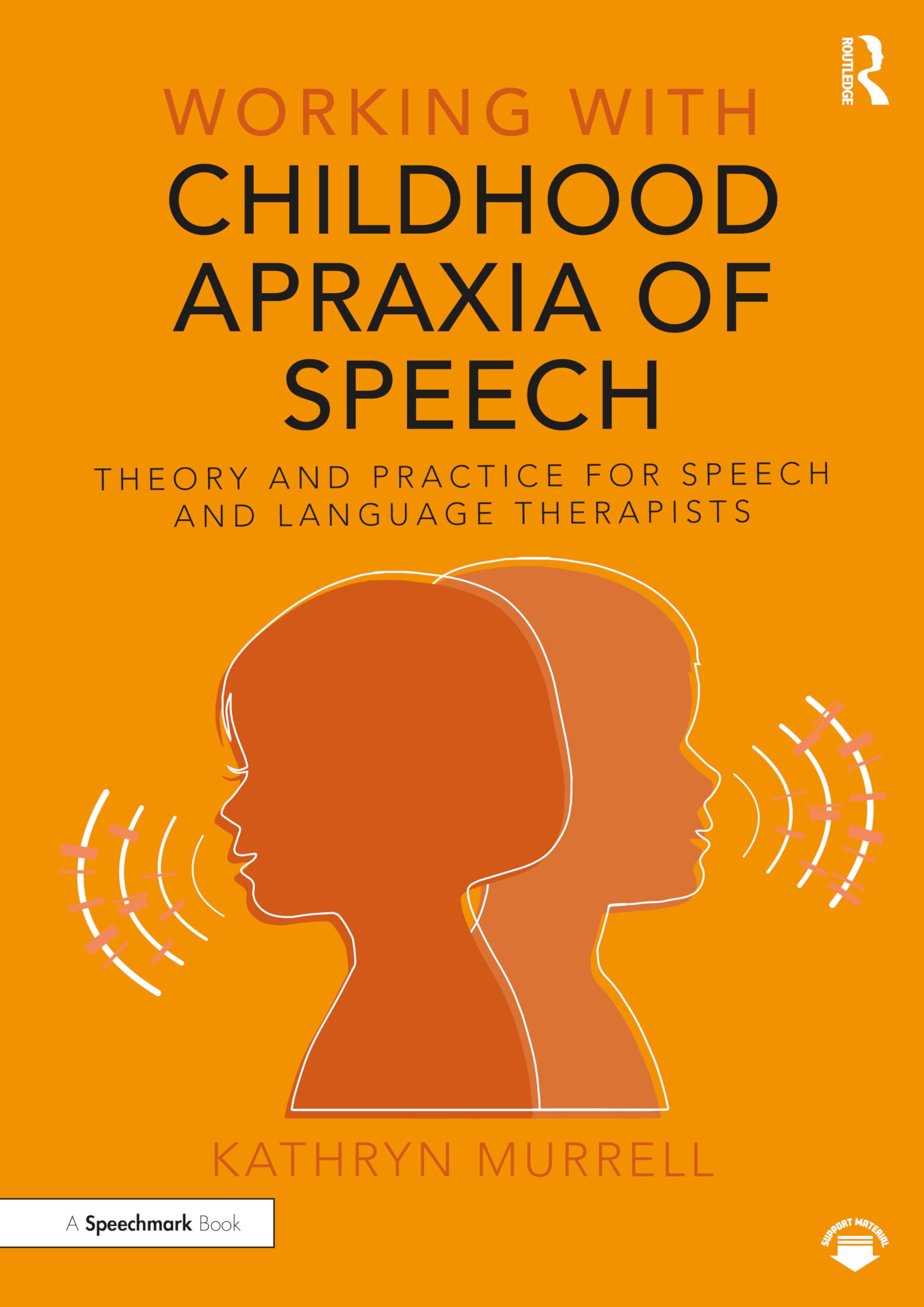 Working with Childhood Apraxia of Speech: Theory and Practice for ...
