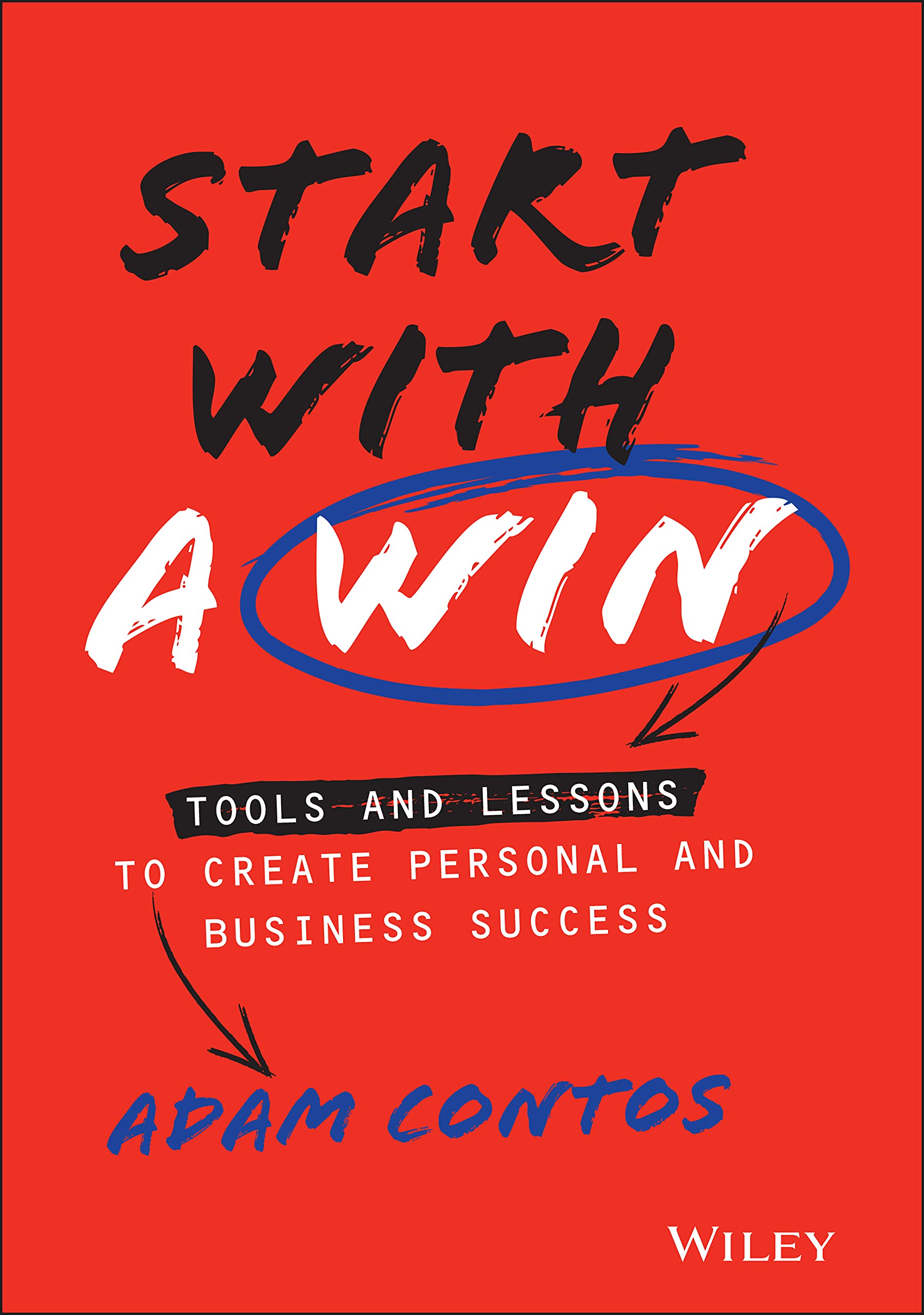 Amazon.com: Start With a Win: Tools and Lessons to Create Personal and ...