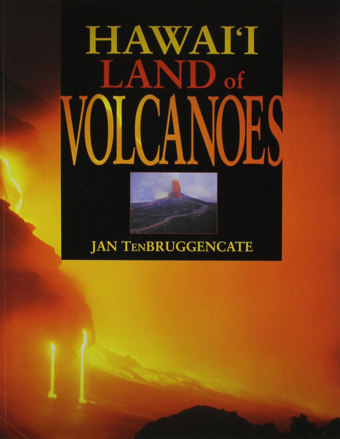 Hawaii's Land of Volcanoes: Jan Tenbruggencate: 9781566471541: Amazon ...