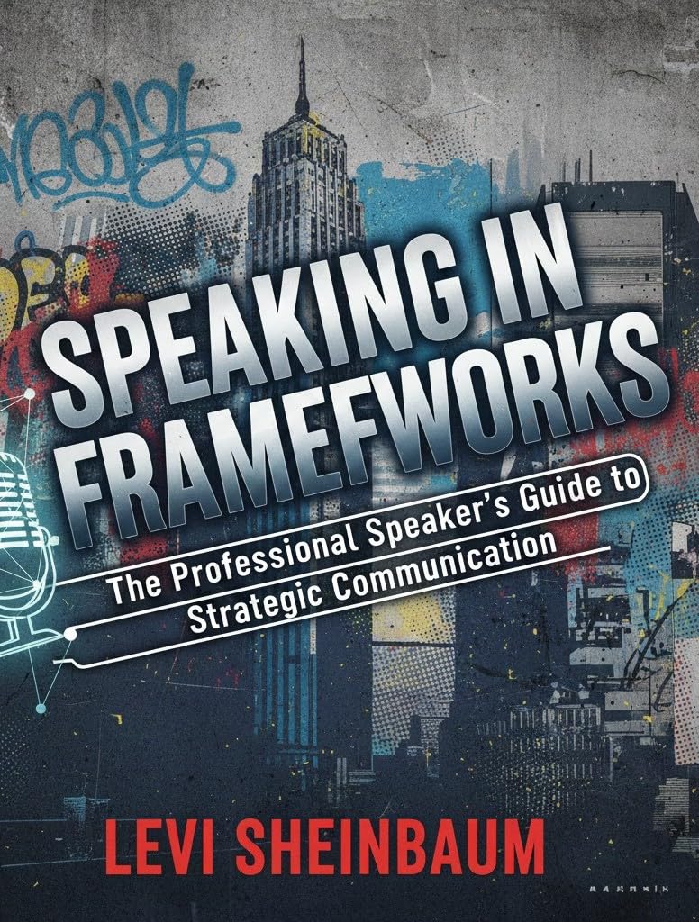 Speaking in Frameworks: The Professional Speaker's Guide to Strategic ...