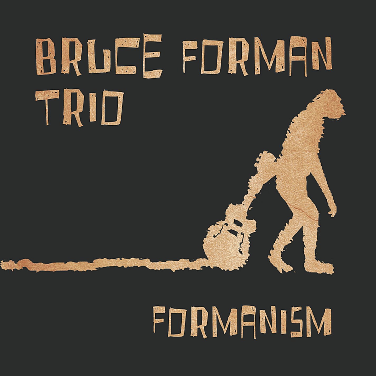 Bruce Forman, Bruce Forman Trio, Bruce Forman, Jake Reed - Formanism ...