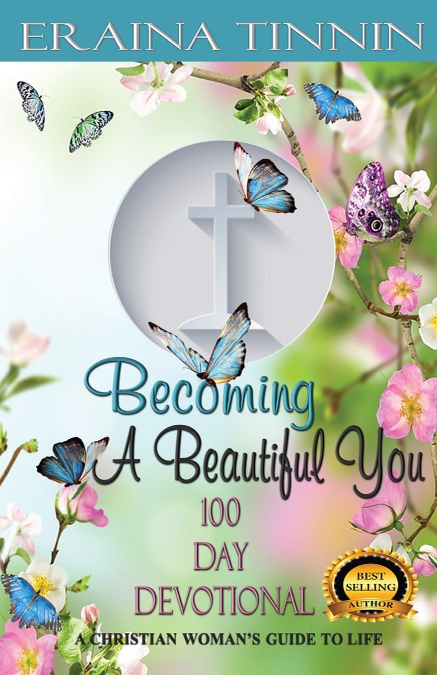 Becoming A Beautiful You 100 Day Devotional: A Christian Woman's Guide ...
