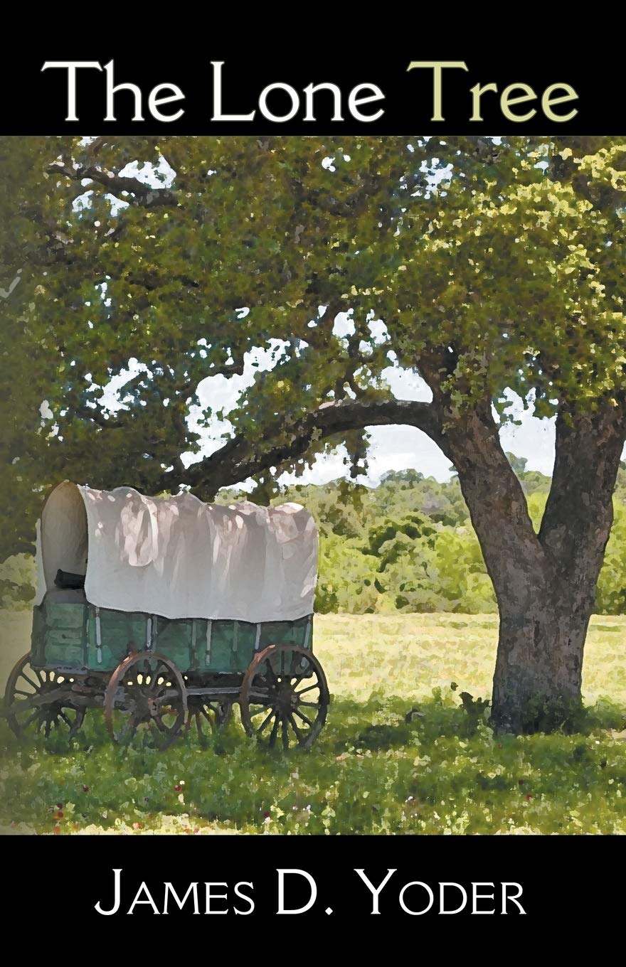 The Lone Tree: Yoder, James: 9780741449221: Amazon.com: Books