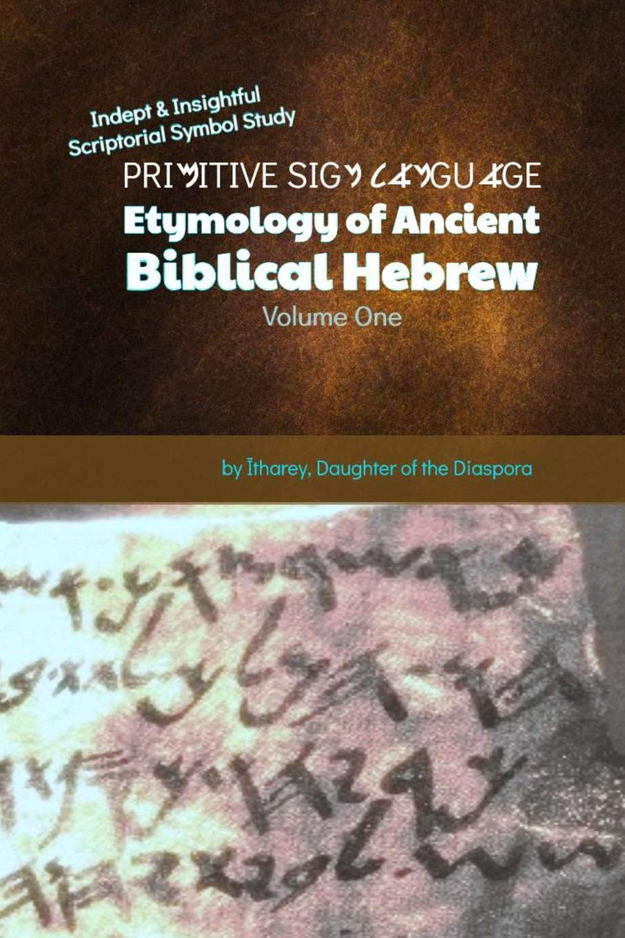 Primitive Sign Language: Etymology of Ancient Bibical Hebrew: of the ...