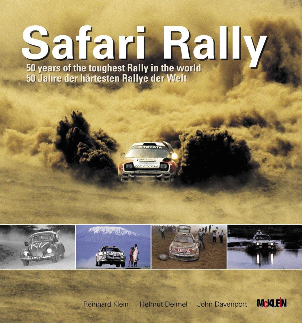 Safari Rally: 50 years of the toughest rally in the world: John ...