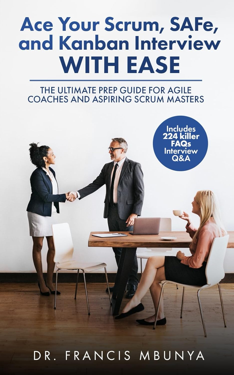 Ace Your Scrum, SAFe, and Kanban Interview with Ease: THE ULTIMATE PREP ...