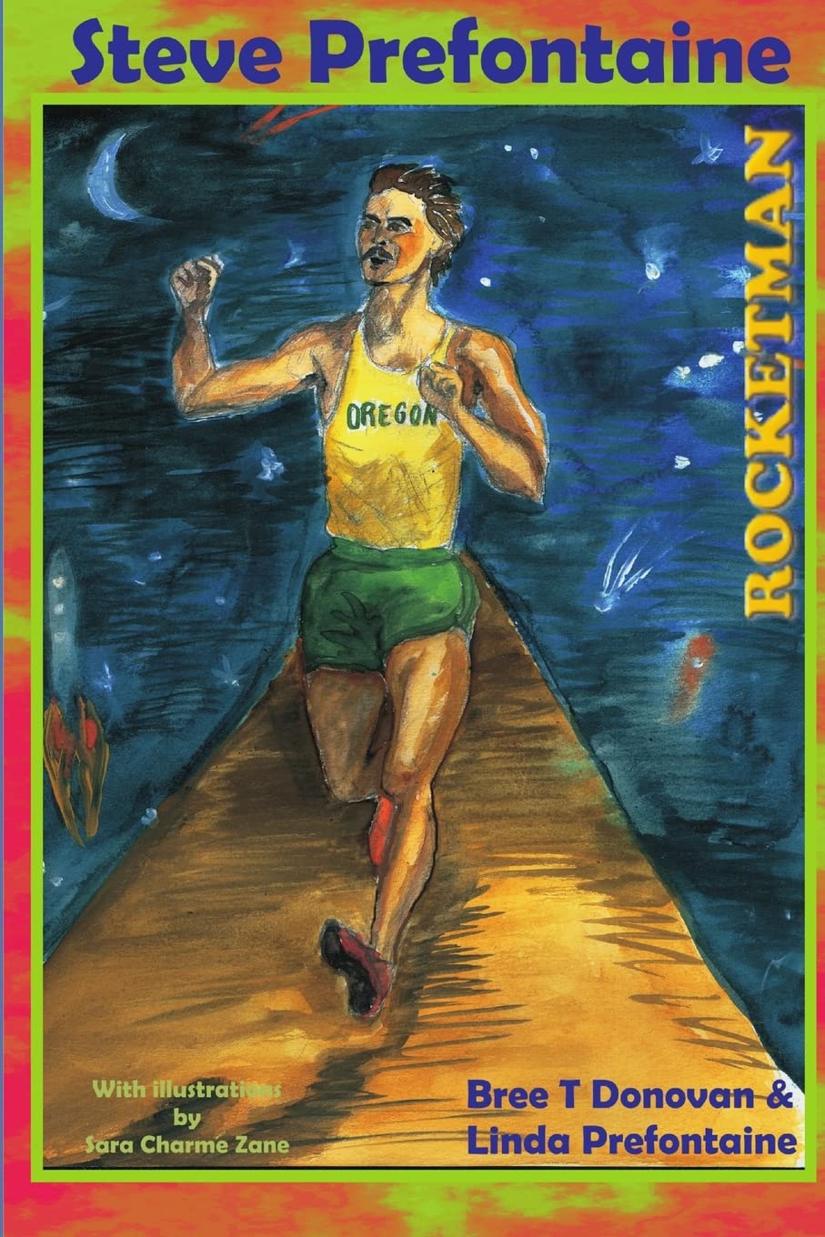 Steve Prefontaine-Rocketman: Linda Prefontaine, Bree Donovan ...