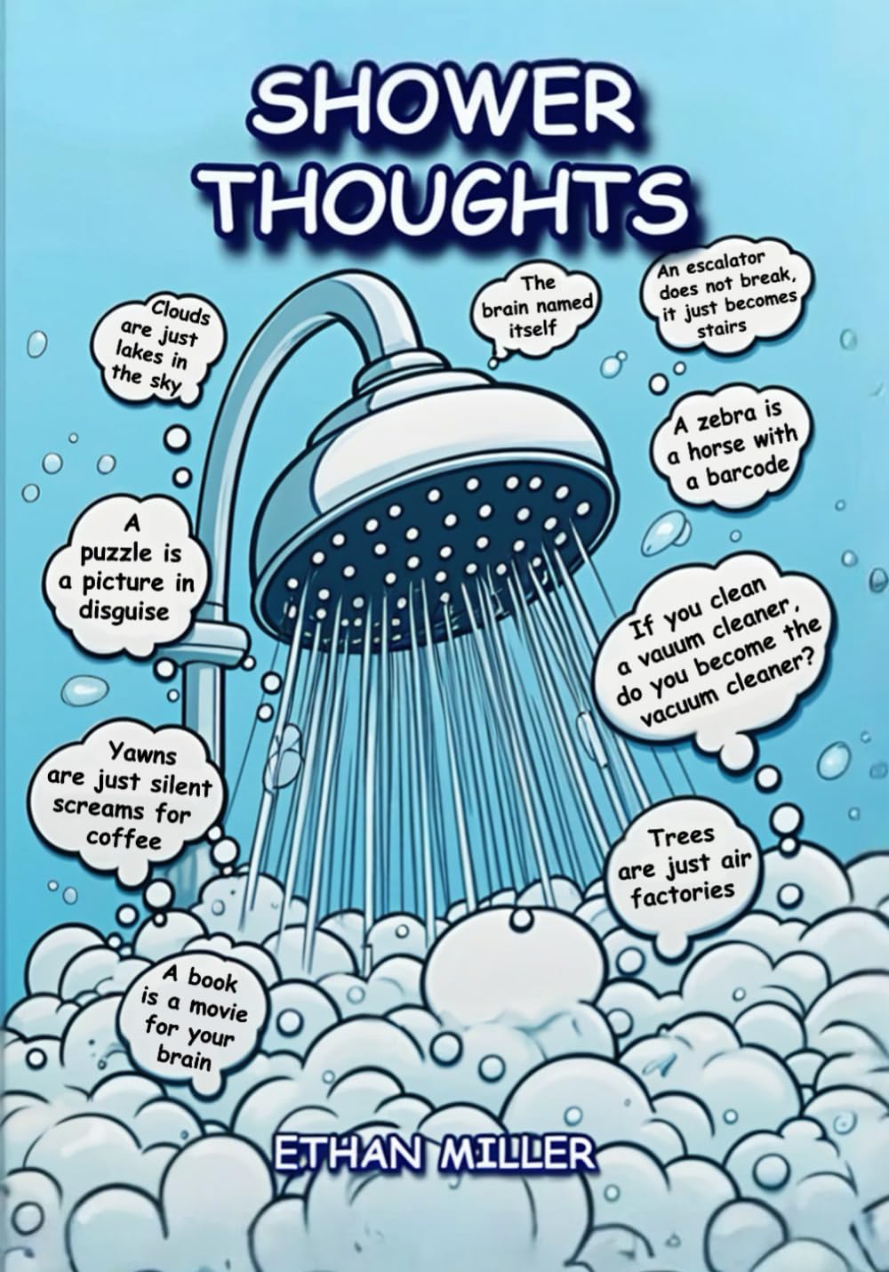 Shower Thoughts: 200 Droplets of Wisdom: Miller, Ethan: 9798874363079 ...