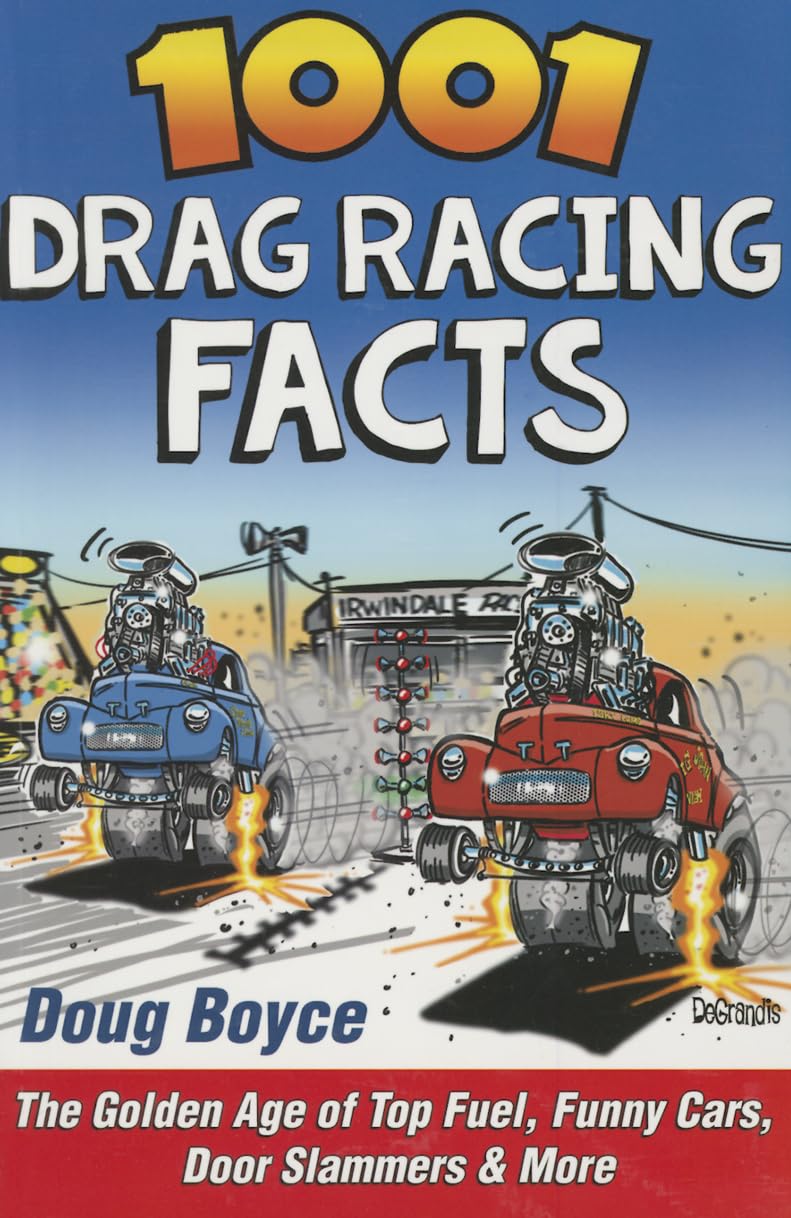 Amazon.com: 1001 Drag Racing Facts: The Golden Age of Top Fuel, Funny ...