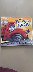 My Truck Is Stuck!: Lewis, Kevin, Kirk, Daniel: 9780786837397: Amazon ...