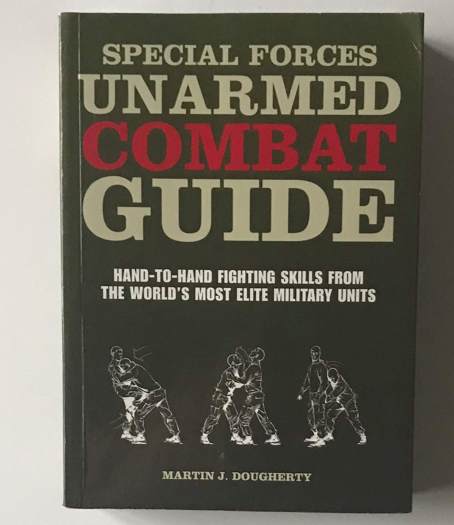 Special Forces Unarmed Combat Guide: Hand-to-Hand Fighting Skills From ...