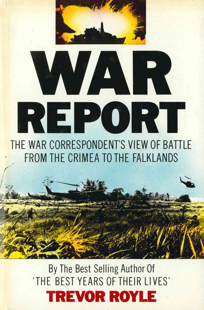War Report: The War Correspondent's View of Battle from the Crimea to ...