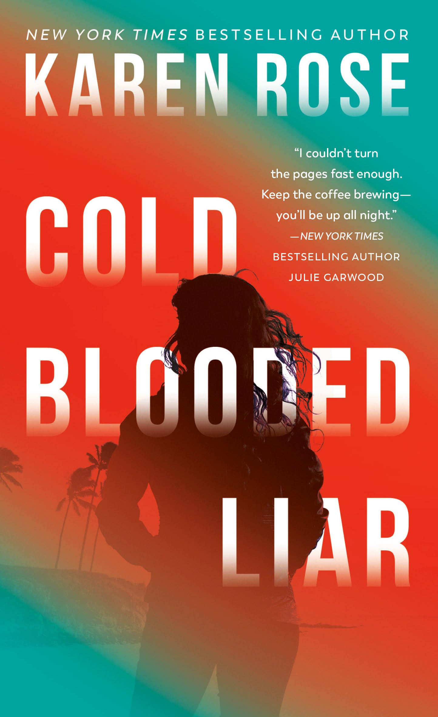 Cold-Blooded Liar (The San Diego Case Files): Rose, Karen ...