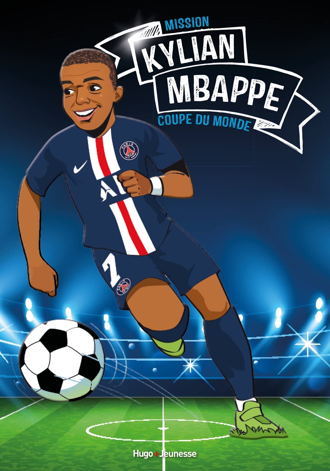 Kylian Mbappe - Tous champions: Mission coupe du monde : Colin, Fabrice ...