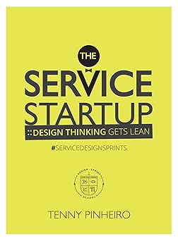 Amazon.com: The Service Startup: Design Thinking gets Lean: The First ...