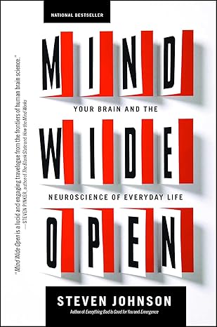 Mind Wide Open: Your Brain and the Neuroscience of Everyday Life ...