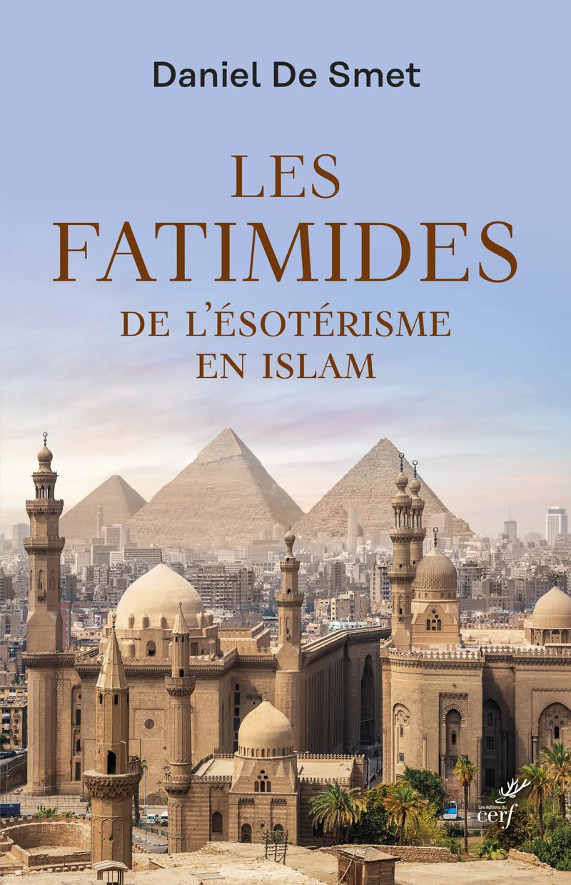 Amazon.fr - Les Fatimides - De l'ésotérisme en islam - De Smet, Daniel ...
