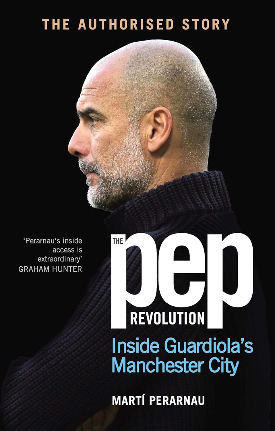 The Pep Revolution: Inside Guardiola’s Manchester City eBook : Perarnau ...