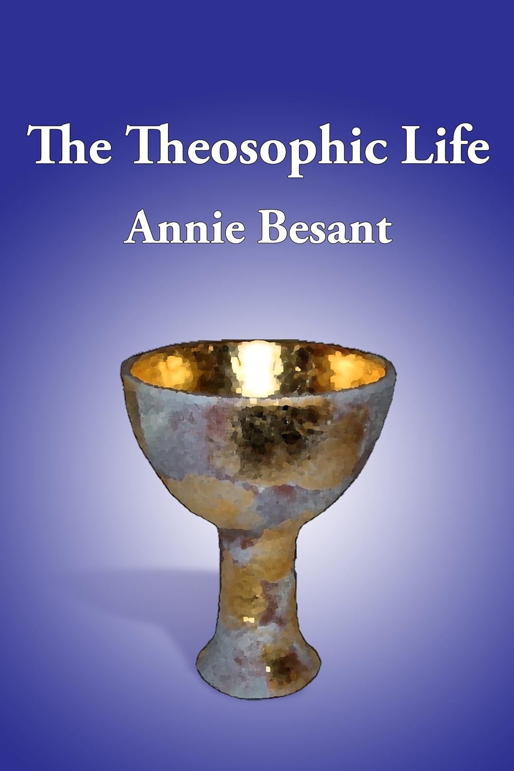 The Theosophic Life - Kindle edition by Besant, Annie. Religion ...