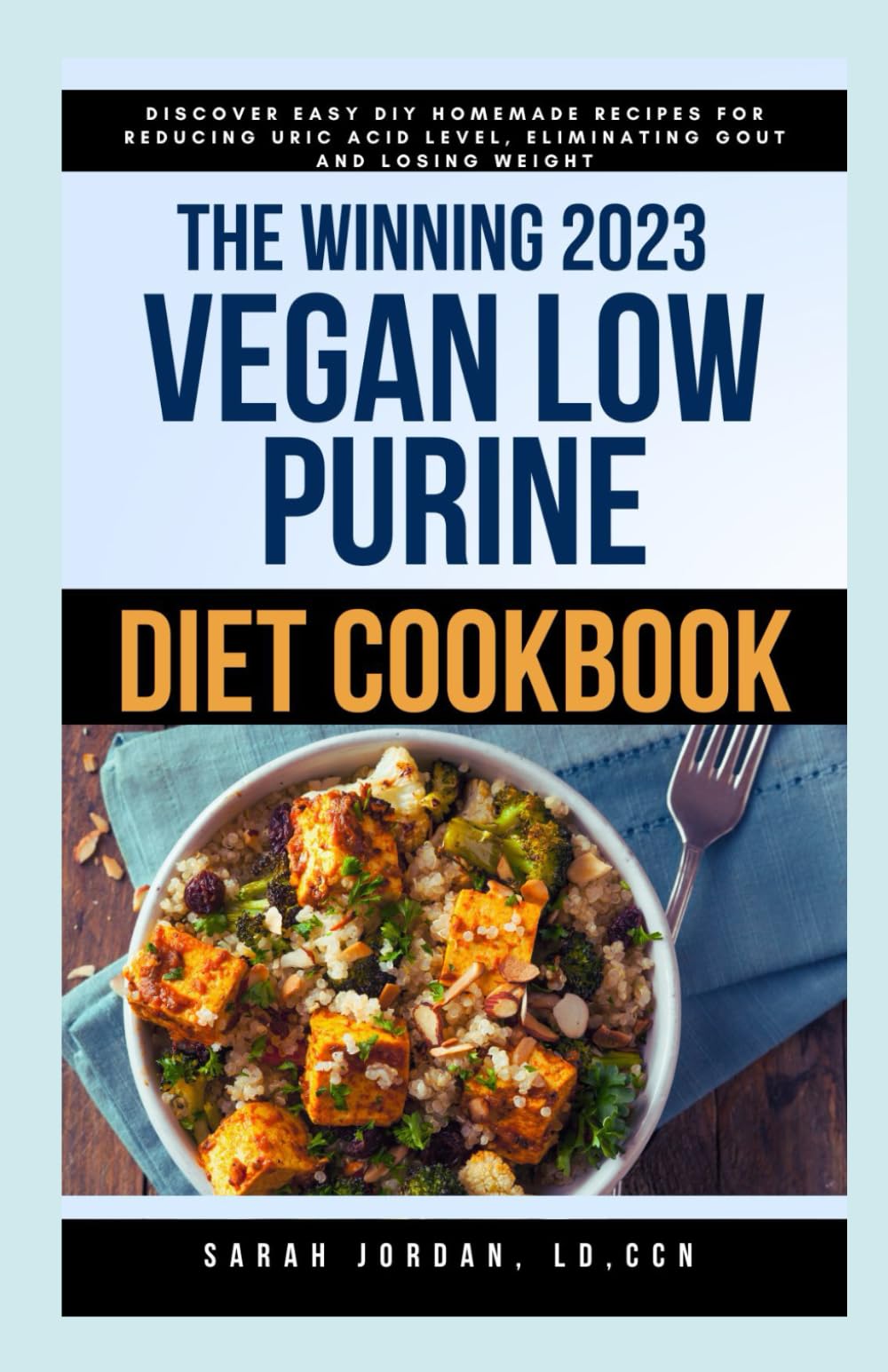 THE WINNING 2023 VEGAN LOW PURINE DIET COOKBOOK: Discover Easy DIY ...