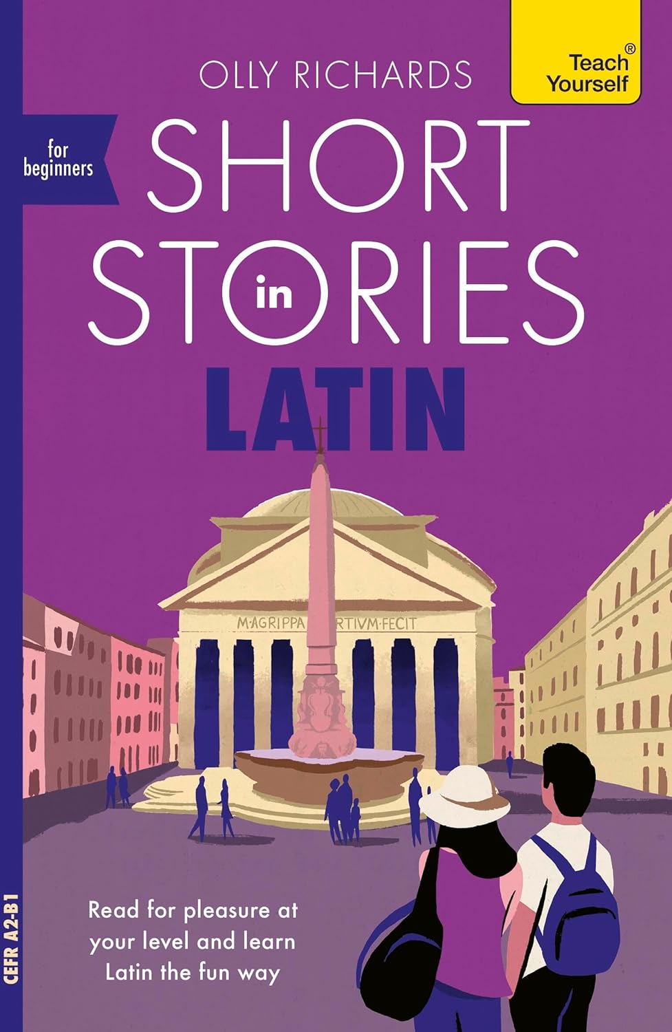 Short Stories in Latin for Beginners: Read for pleasure at your level ...