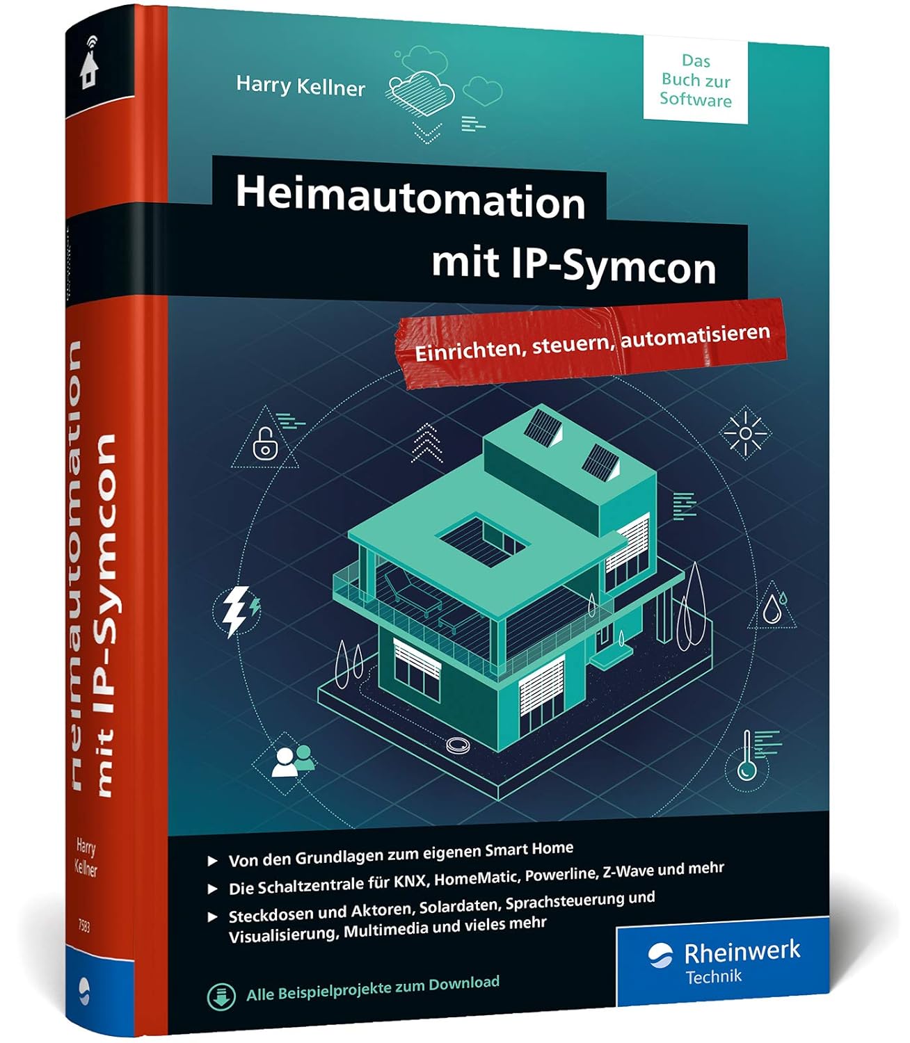 Heimautomation mit IP-Symcon: Das große Handbuch fürs Smart Home mit IP ...