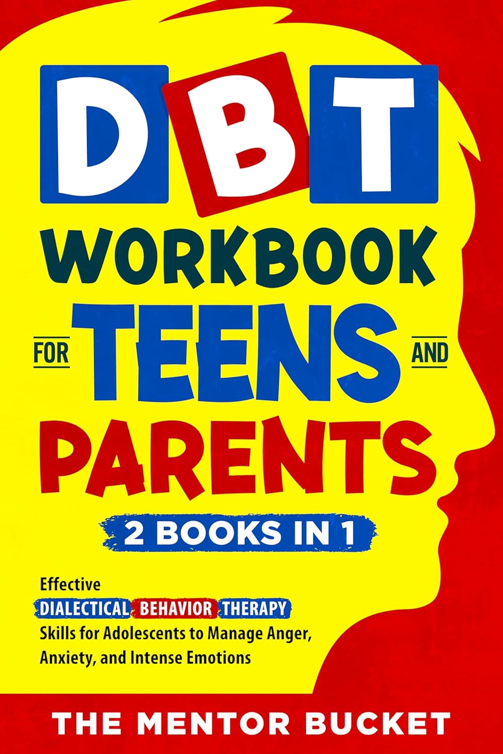 DBT Workbook for Teens and Parents (2 Books in 1) - Effective ...