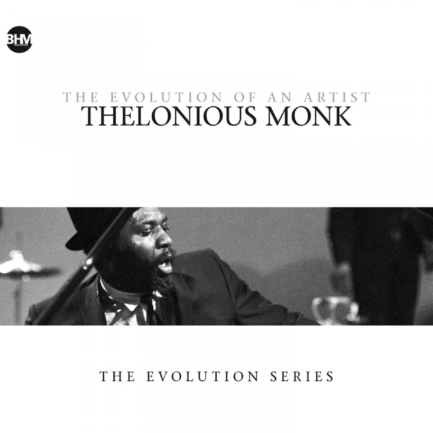 Thelonious Monk: Evolution of an Artist - Monk, Thelonious ...