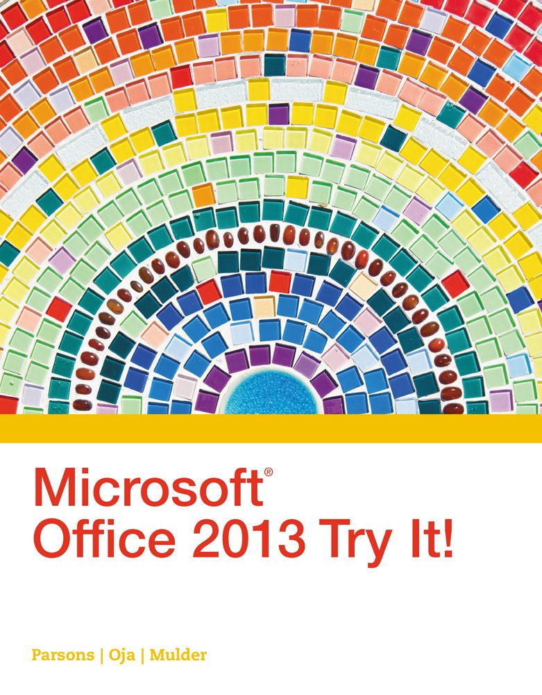 Microsoft Office 2013 Try It! (New Perspectives): Parsons, June Jamrich ...