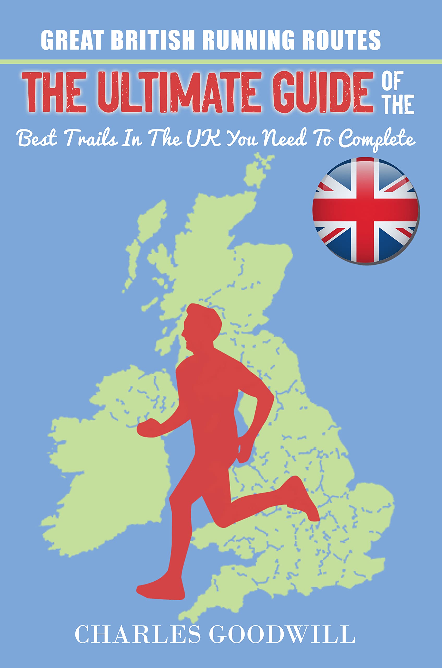 Buy Great British Running Routes: The Ultimate Guide of the Best Trails ...