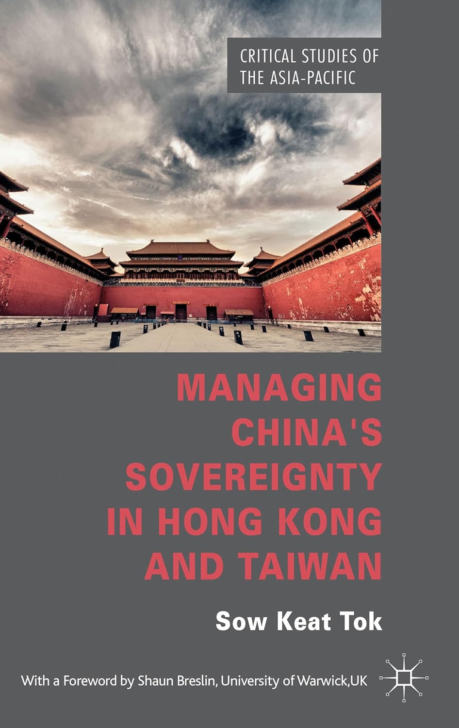 Managing China's Sovereignty in Hong Kong and Taiwan (Critical Studies ...