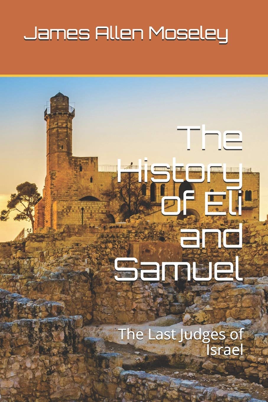 The History of Eli and Samuel: The Last Judges of Israel (Bible Study ...