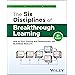 The Six Disciplines of Breakthrough Learning: How to Turn Training and ...