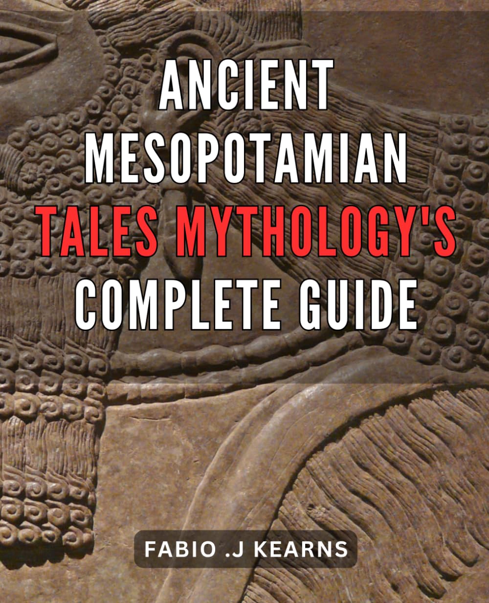 Ancient Mesopotamian Tales: Mythology's Complete Guide: Discover the ...