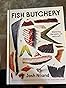 Fish Butchery: Mastering The Catch, Cut, And Craft: Niland, Josh ...