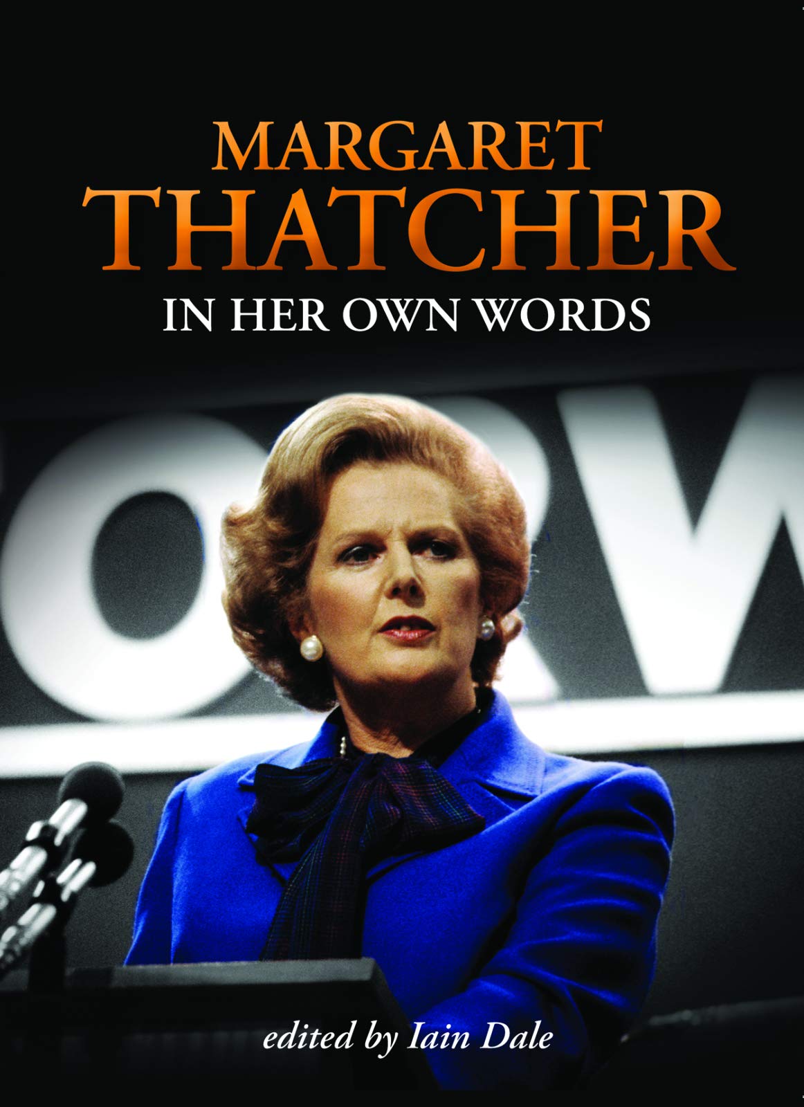 Margaret Thatcher In Her Own Words: Thatcher, Margaret: 9781849540551 ...