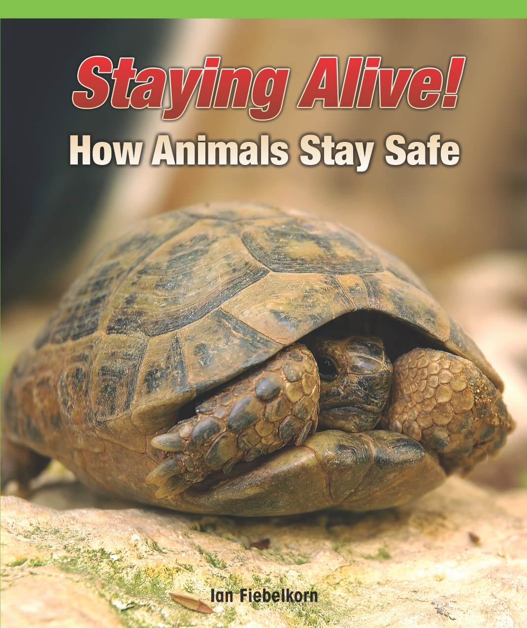 Staying Alive! How Animals Stay Safe (Real Life Readers): Fiebelkorn ...
