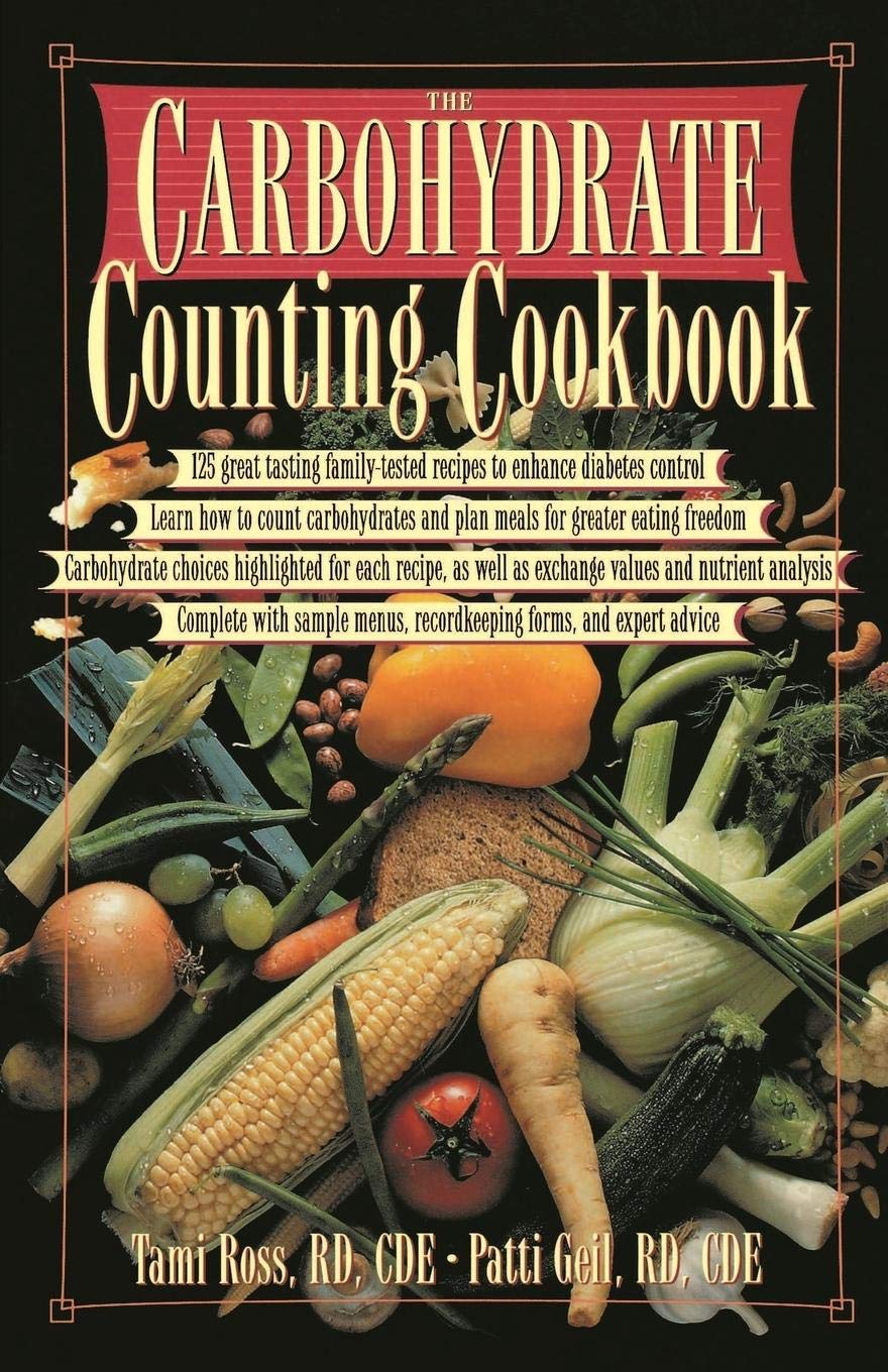 The Carbohydrate Counting Cookbook: Ross, Tami, Geil, Patti Bazel ...