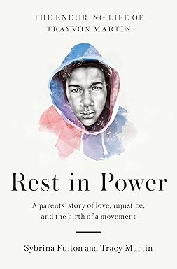 Rest in Power: The Enduring Life of Trayvon Martin: Fulton, Sybrina ...