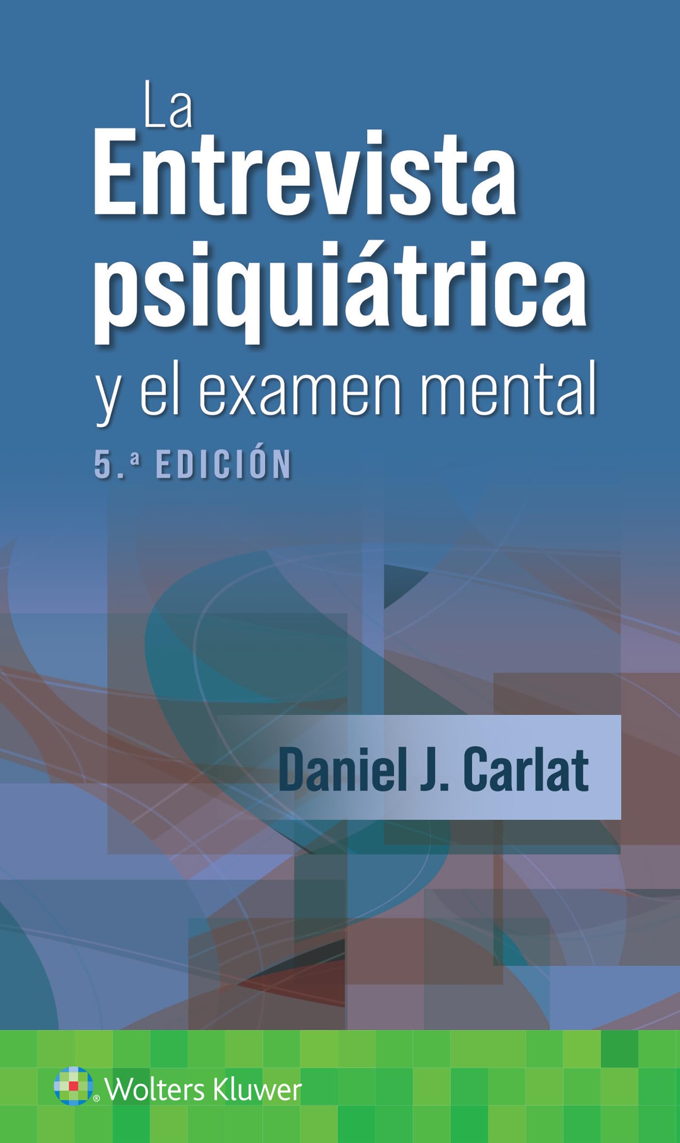 La entrevista psiquiátrica y el examen mental: Amazon.co.uk: Carlat ...