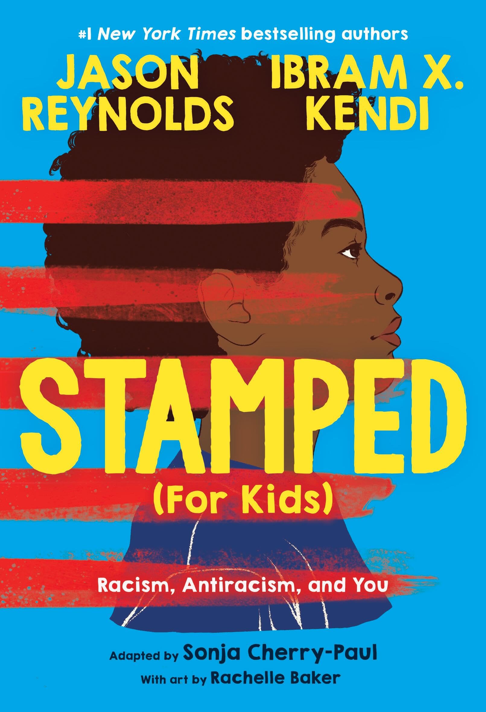 Stamped (For Kids): Racism, Antiracism, and You: Cherry-Paul, Sonja ...