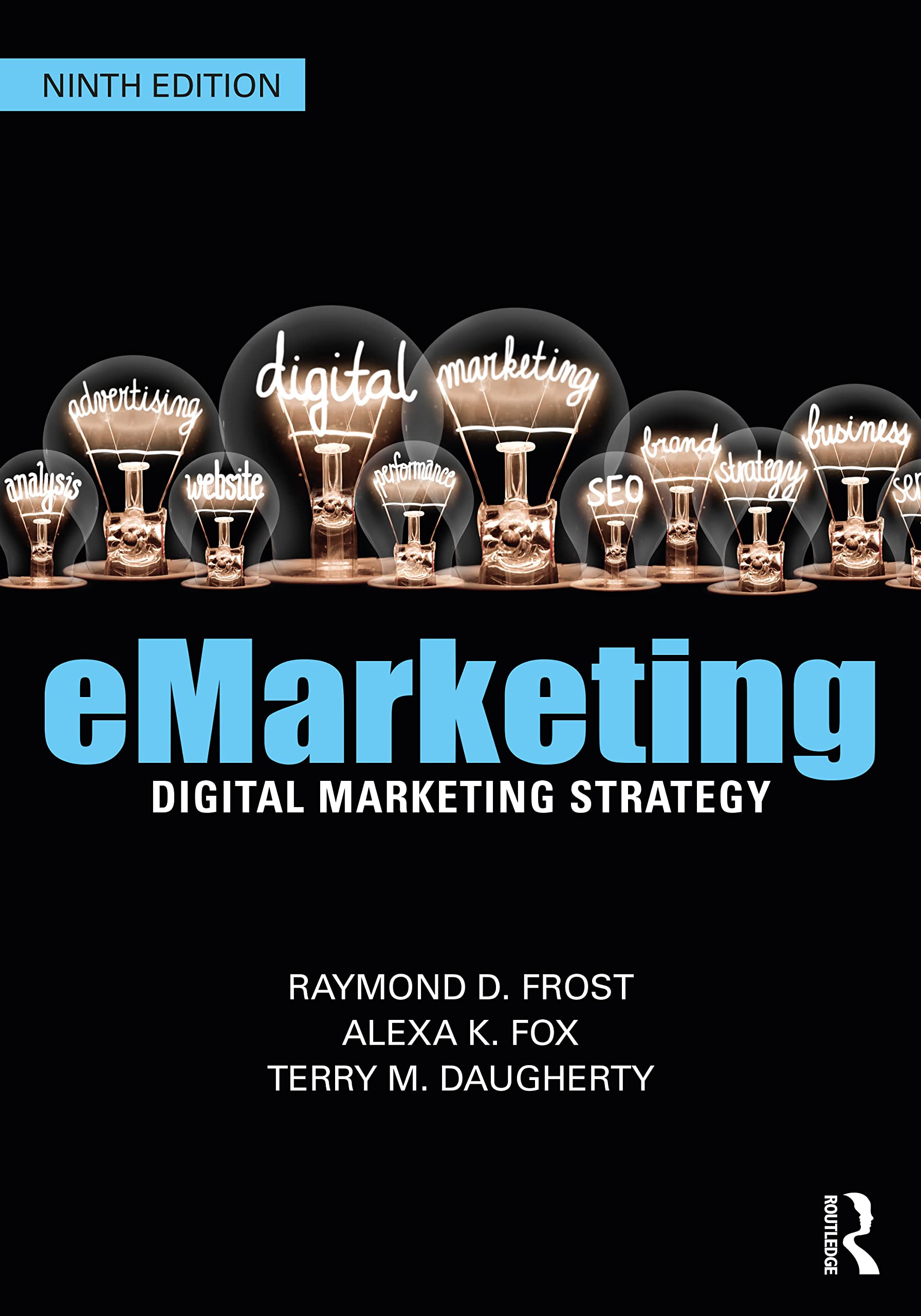 eMarketing: Digital Marketing Strategy: Frost, Raymond, Fox, Alexa K ...