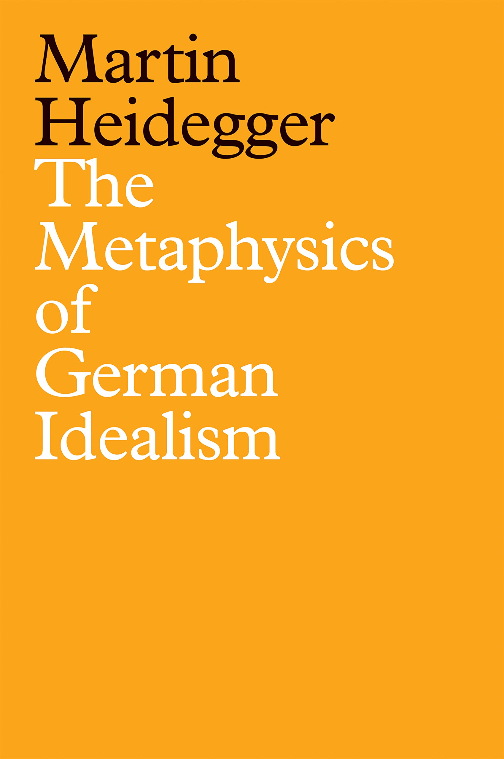 The Metaphysics of German Idealism: A New Interpretation of Schelling's ...