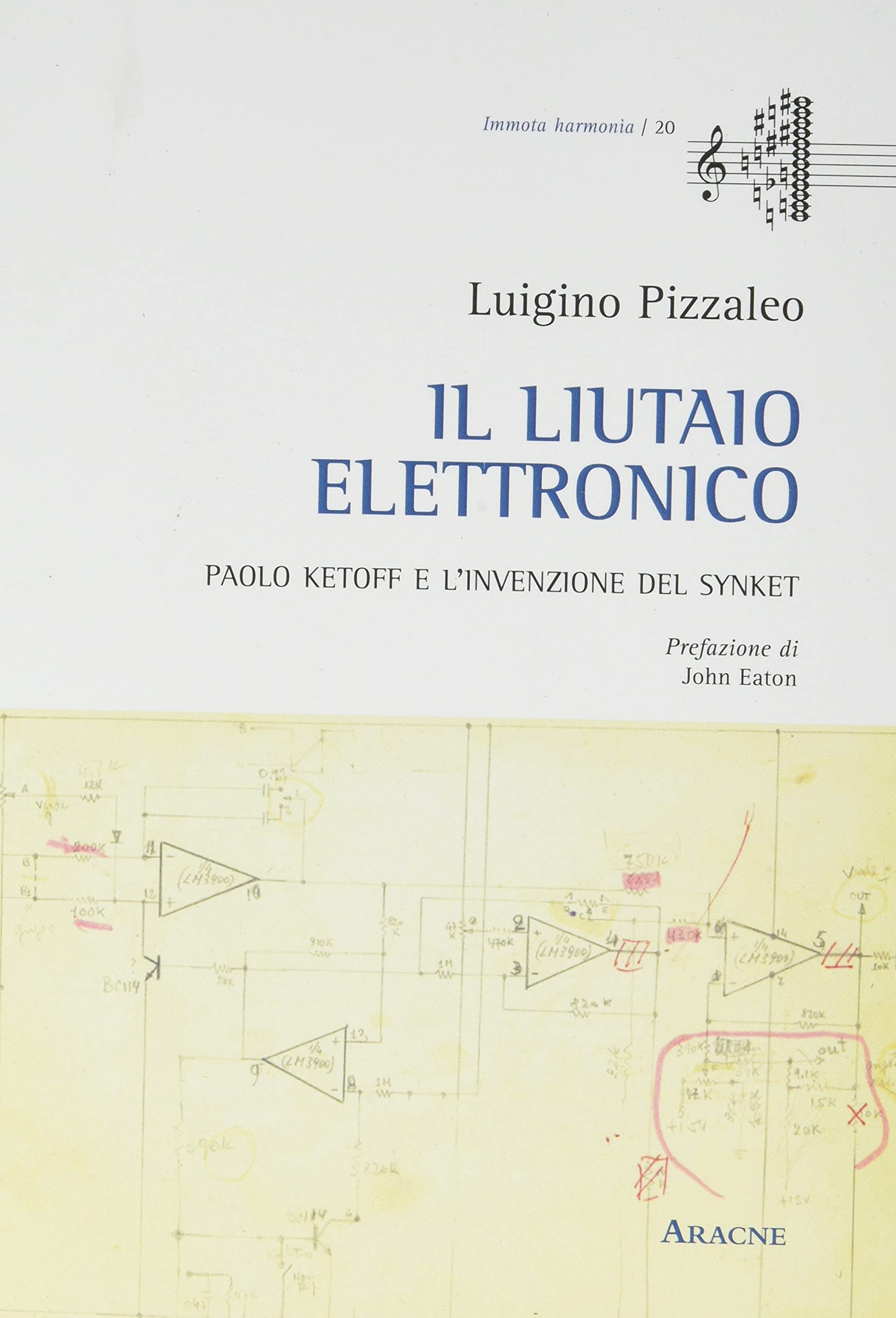 Luigi Pizzaleo - Il Liutaio Elettronico. Paolo Ketoff E L'Invenzione D ...