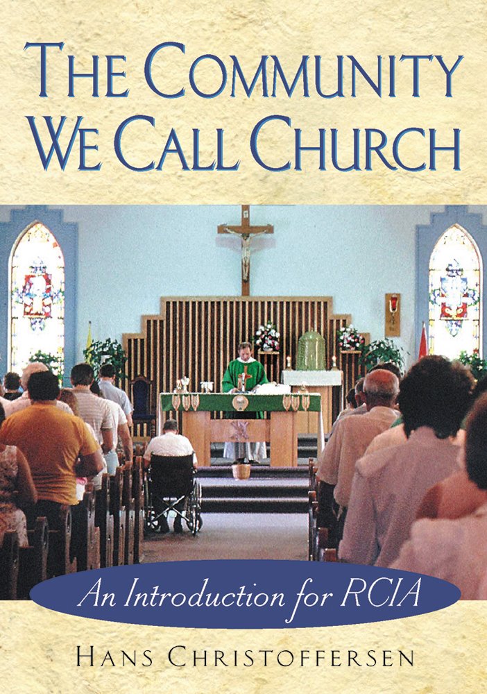 The Community We Call Church: An Introduction for RCIA - Kindle edition ...