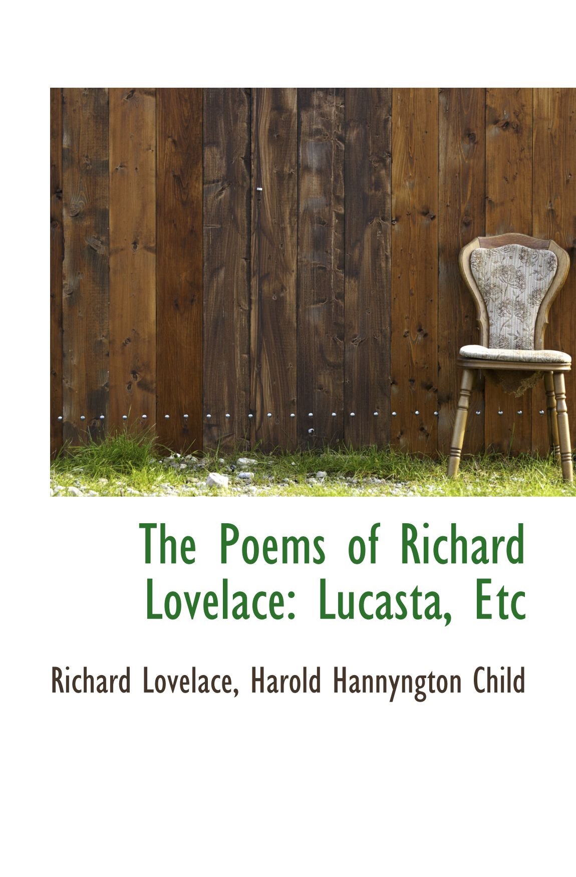 The Poems of Richard Lovelace: Lucasta, Etc: Lovelace, Richard ...